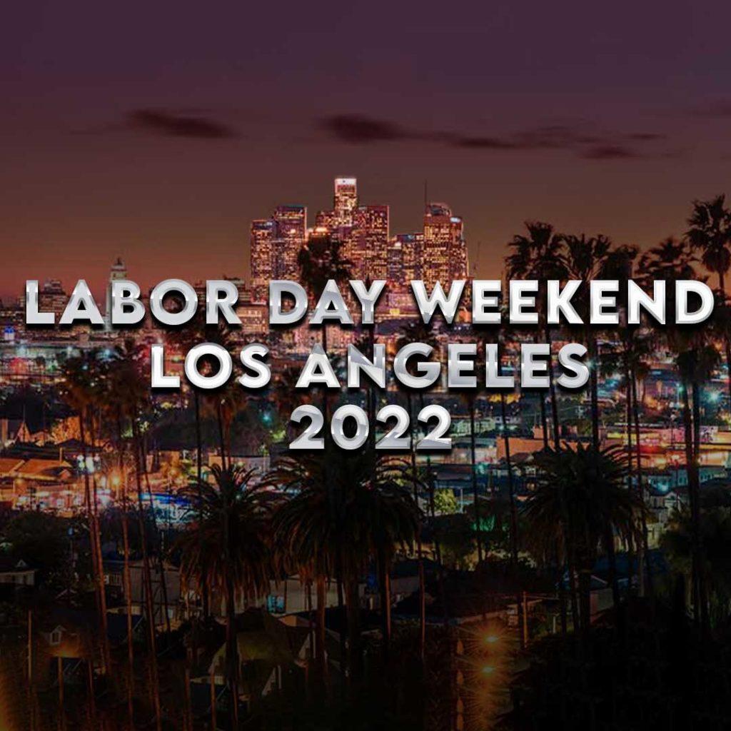 Labor Day Weekend Events in Los Angeles 2022 | Los Angeles